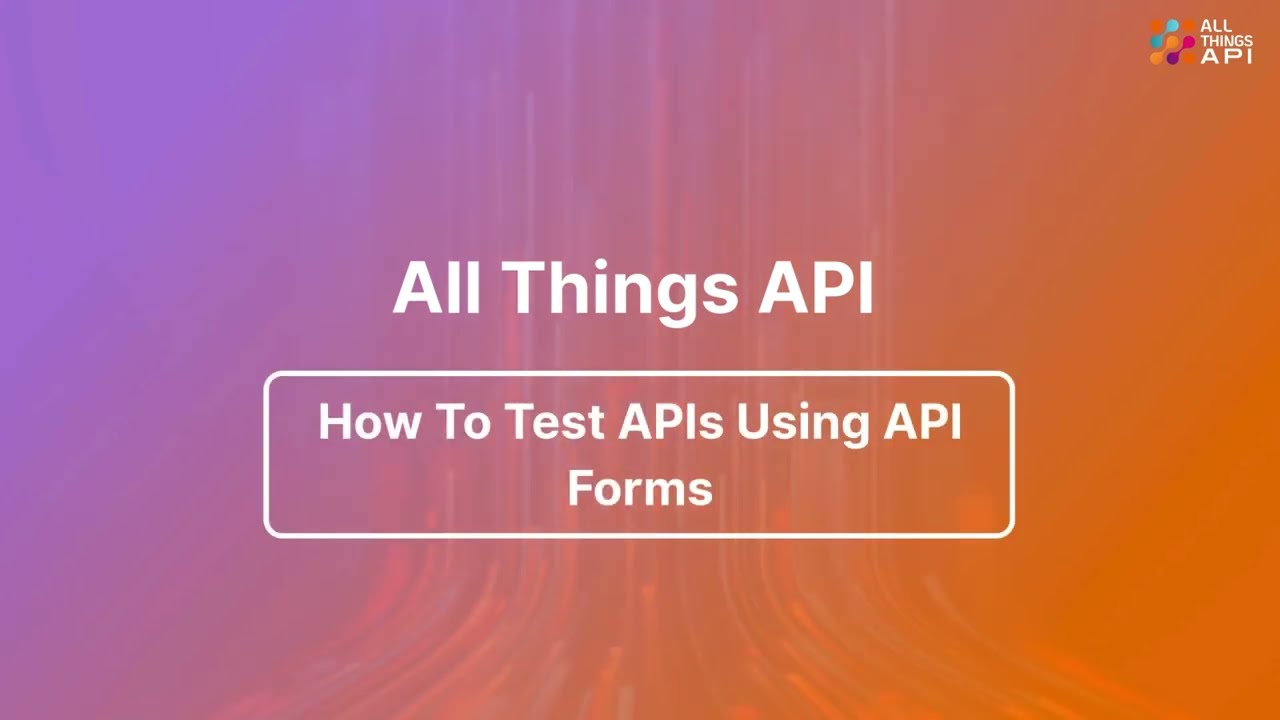 How to Test APIs using API Forms