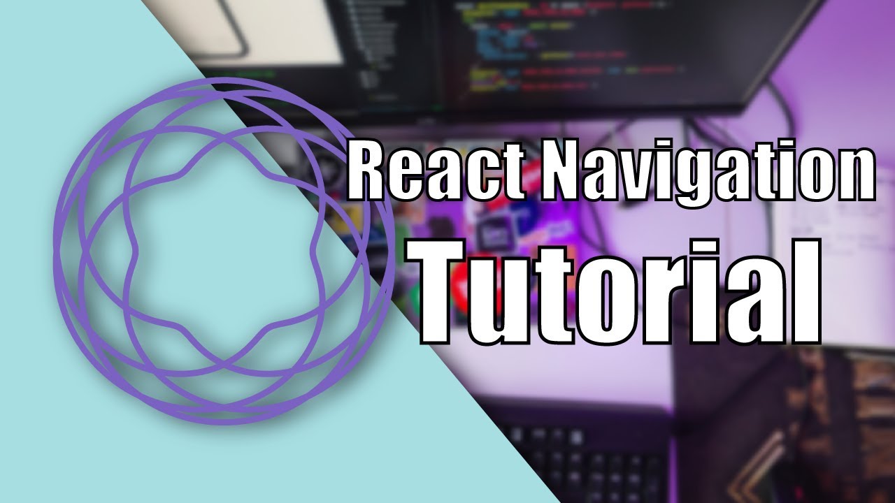React Native Tutorial - React Navigation