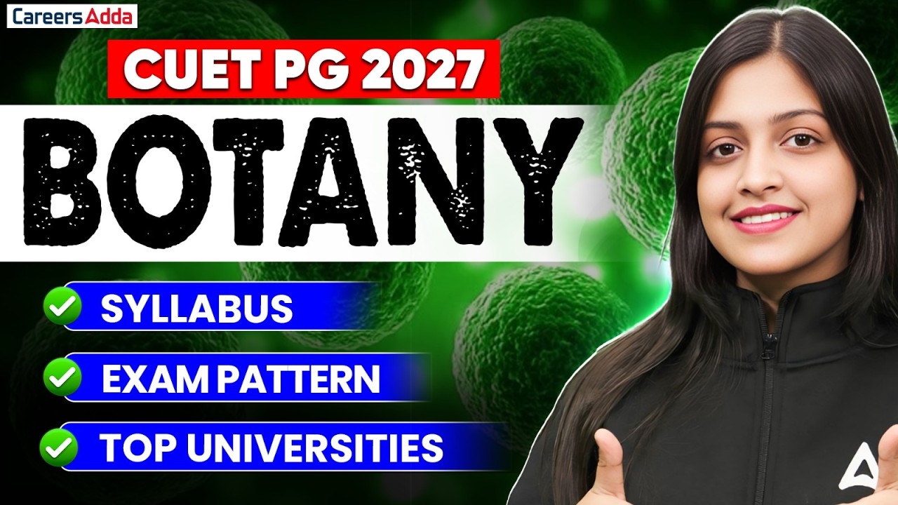 CUET PG 2027 Botany Full Guide  | Syllabus, Exam Pattern & Top Universities