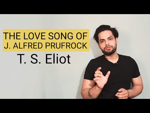 The love song of J. Alfred Prufrock by T. s. Eliot