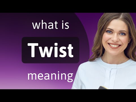Twist | what is TWIST meaning