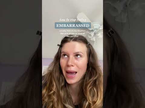 how to stop feeling embarrassed