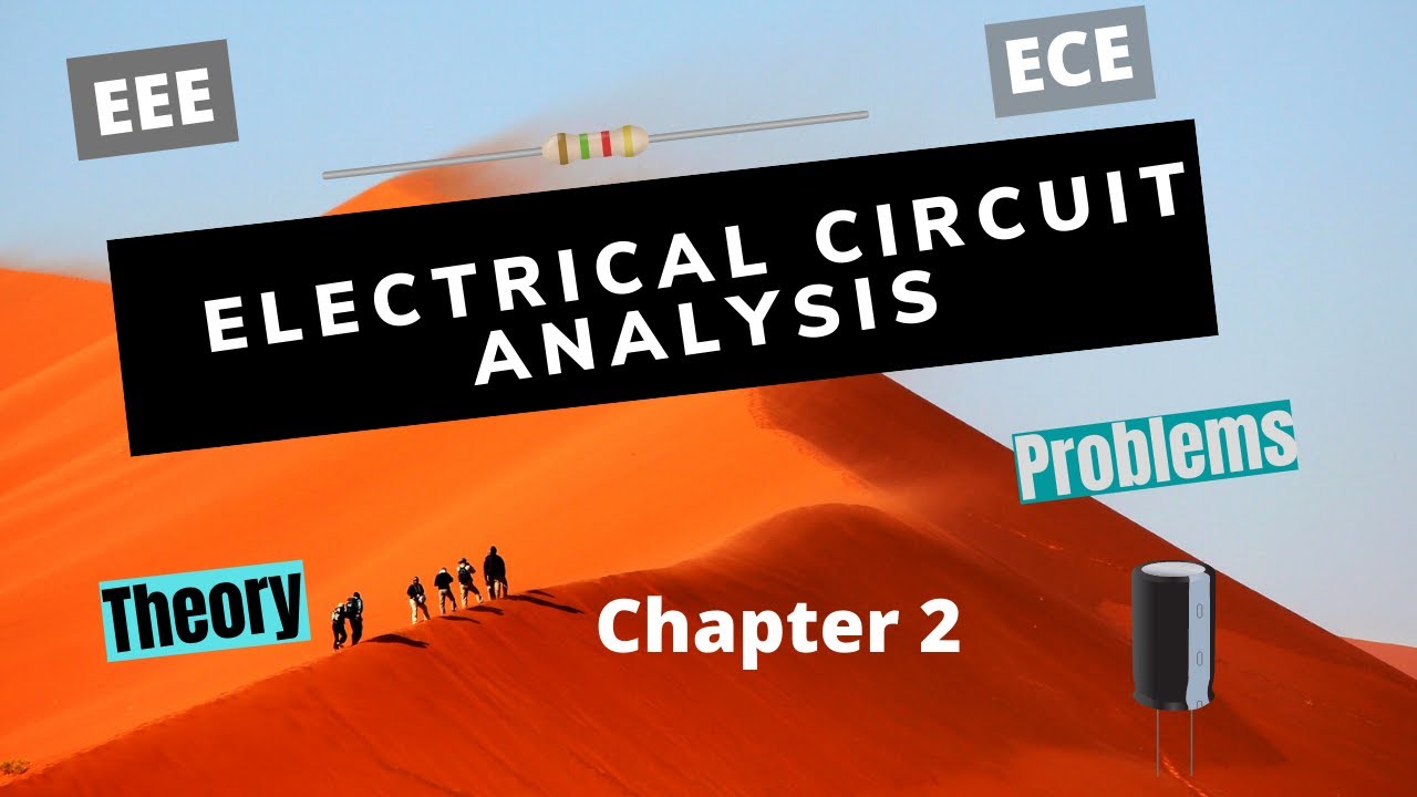 Chapter 2 | Electrical Circuit Analysis  | Network Theory | Electric circuits & Networks | EEE | ECE