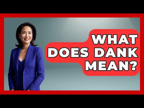 What Does Dank Mean? - Trend Unwrapper
