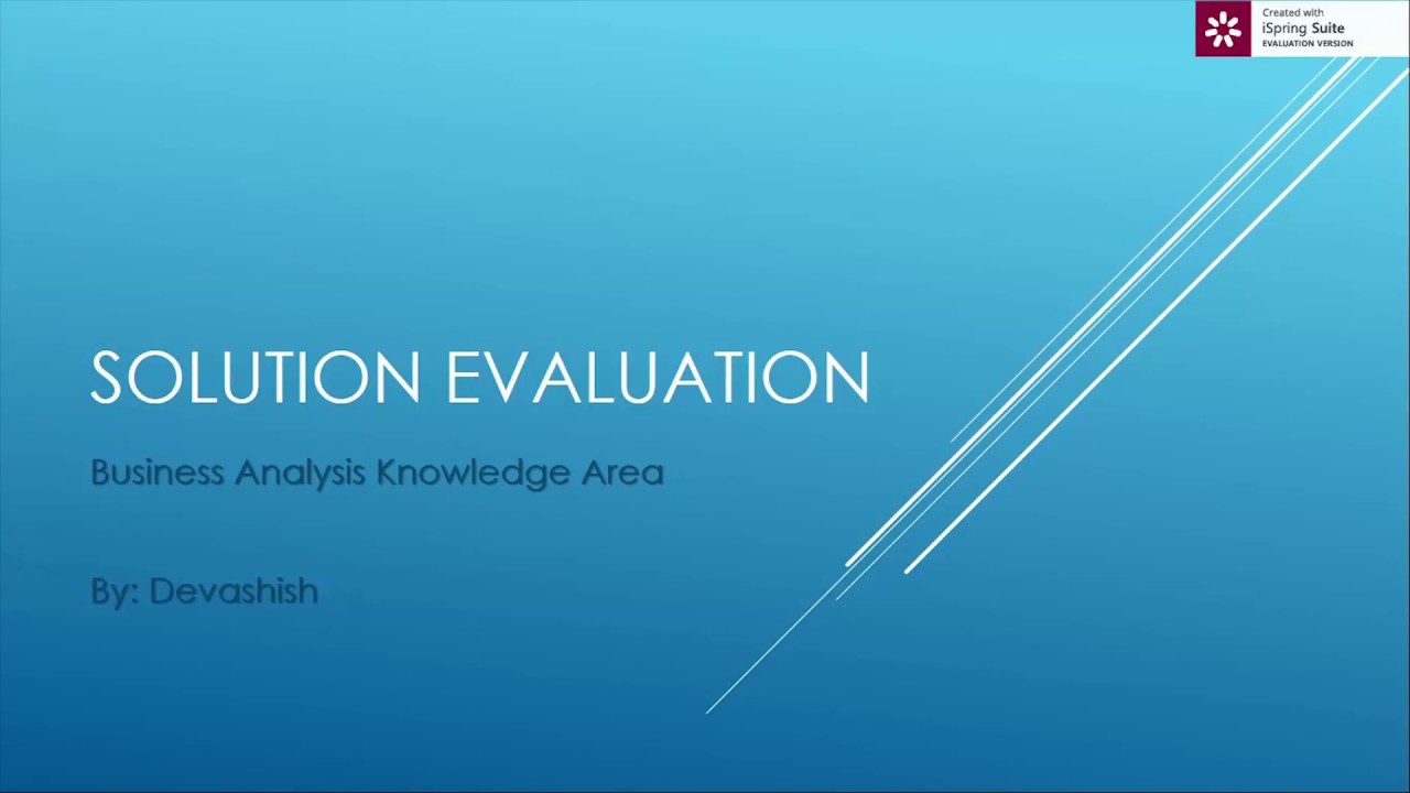 Solution Evaluation