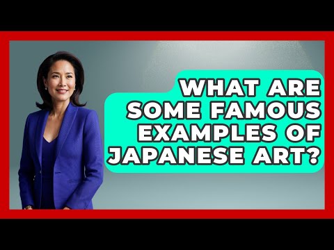 What Are Some Famous Examples Of Japanese Art? - Art Across Cultures