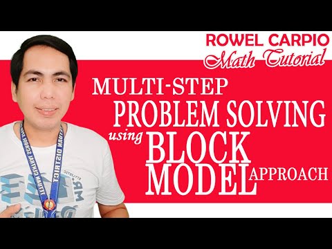 MULTI-STEP PROBLEM SOLVING USING BLOCK MODEL APPROACH ǀ ROWEL CARPIO