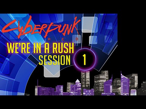 Cyberpunk RED S14 | We're In A Rush | Session 1 w/ GM Rob Mulligan