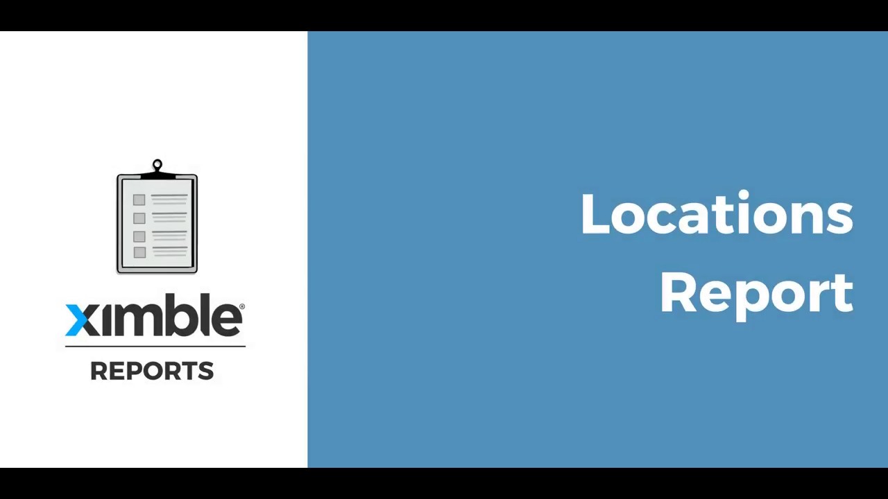 Ximble Reports - Locations Report Video Tutorial