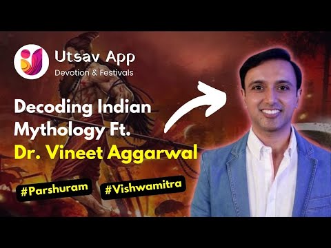 Decoding Indian Mythology ft Dr. Vineet Aggarwal | Author of VISHWAMITRA | Utsav App