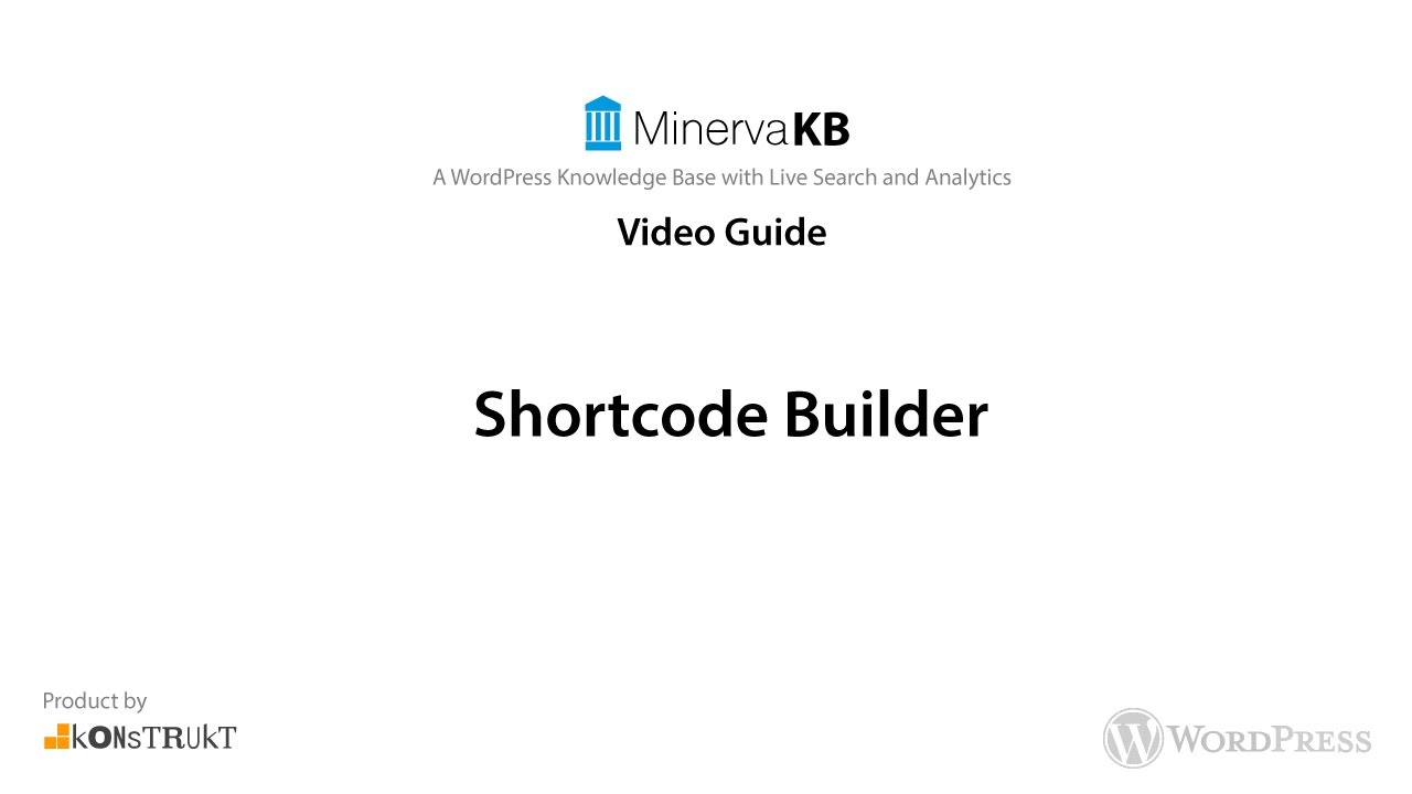 Shortcode Builder - MinervaKB knowledge base for WordPress