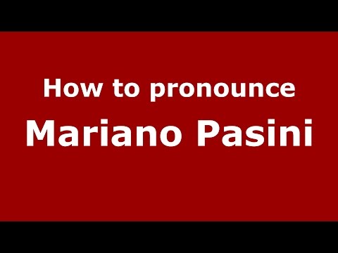 How to pronounce Mariano Pasini (Spanish/Argentina) - PronounceNames.com