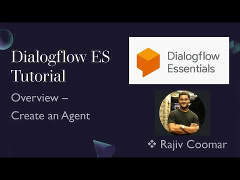 Dialogflow ES Tutorial | Overview – How to Create an Agent | ReadTheManual