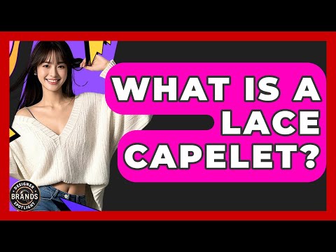 What Is A Lace Capelet? - Designer Brands Spotlight