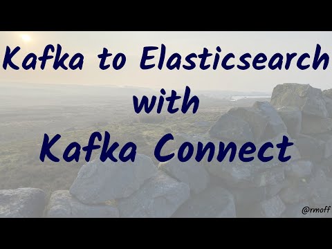 Kafka Connect in Action: Elasticsearch
