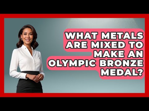 What Metals Are Mixed To Make An Olympic Bronze Medal? - The Olympic Vault