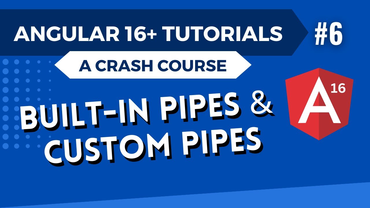 Angular 16 Tutorial - Build in Pipes and Custom Pipes #6
