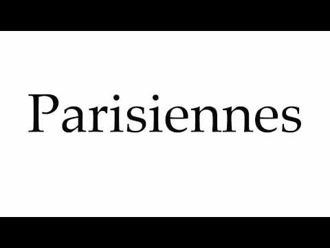 How to Pronounce Parisiennes