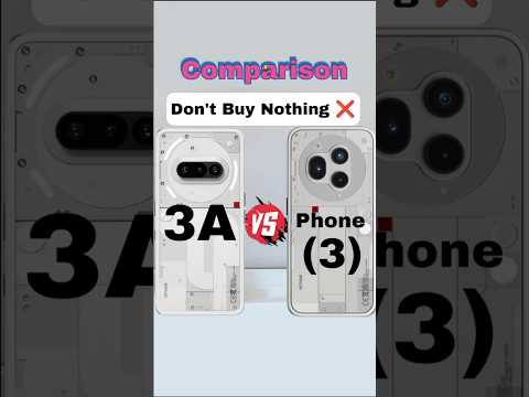 nothing phone 3 vs nothing phone 3a comparison #smartphone #nothing #tech