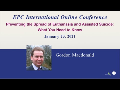 Gordon Macdonald: Preventing Euthanasia and Assisted Suicide in the UK