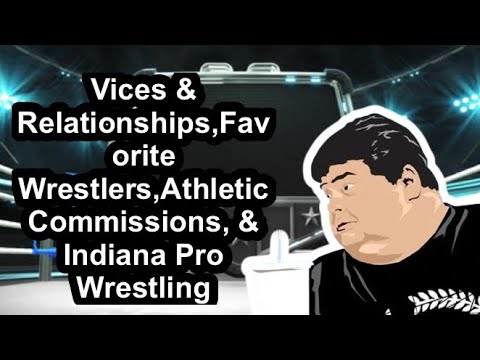 Vices & Relationships,Favorite Wrestlers,Athletic Commissions, & Indiana Pro Wrestling#fyp #foryou