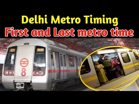 Delhi Metro Timing | Delhi metro first and last metro time