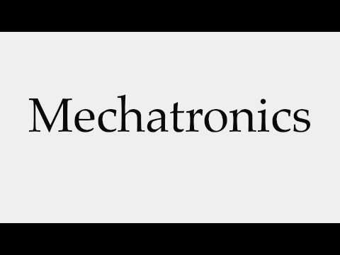 How to Pronounce Mechatronics