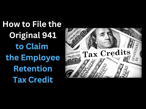 How to File the Original 941 to Claim the Employee Retention Tax Credit (ERTC)