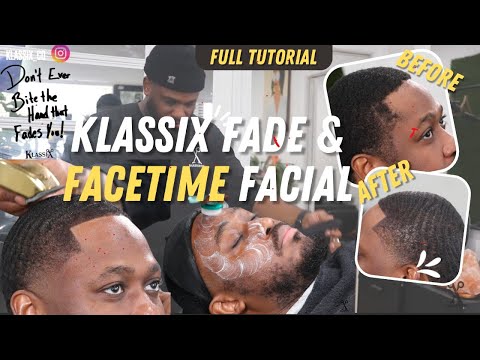 🔥 The Klassix Fade, Edge & FaceTime Facial – The ONLY Treatment Your Skin & Hairline Deserve 🔥
