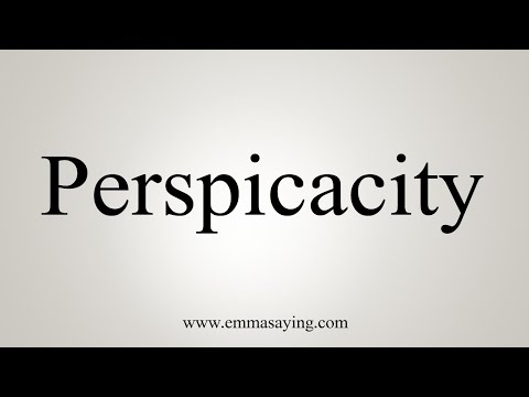 How To Say Perspicacity