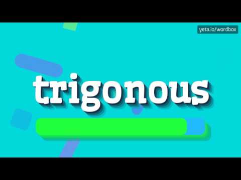 TRIGONOUS - HOW TO PRONOUNCE IT!?