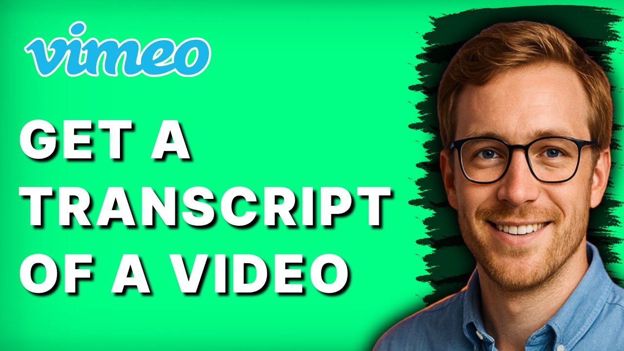 How to Get a Transcript of a Vimeo Video [2026 Full Guide]