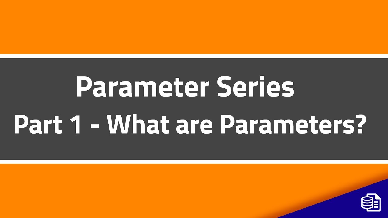 Parameter Series Part 1   What are Parameters