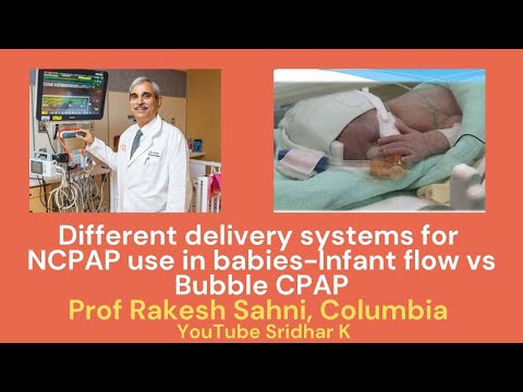 Different delivery systems for NCPAP use in babies. Infant flow vs Bubble CPAP. Prof Rakesh Sahni