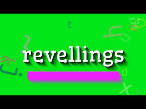 How to say "revellings"! (High Quality Voices)