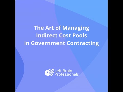 The Art of Managing Indirect Cost Pools in Government Contracting.mp4