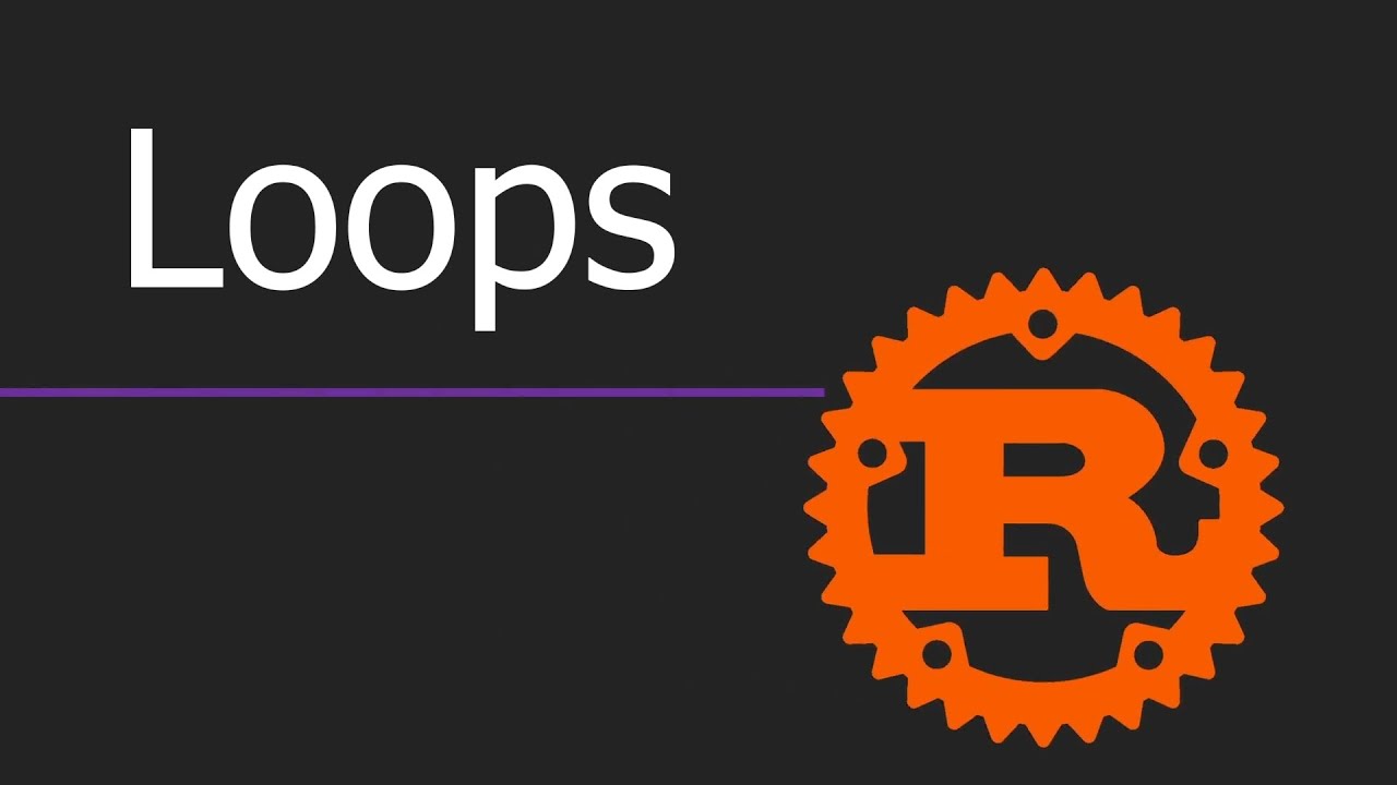 Mastering Loops in Rust | loop, while, for | Rust Programming Tutorial | Learn Rust Step by Step