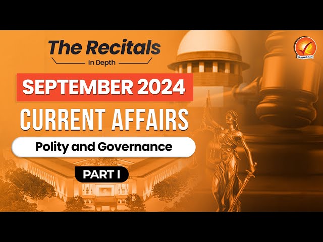 September 2024 Current Affairs: Polity & Governance Insights | Galaxy
