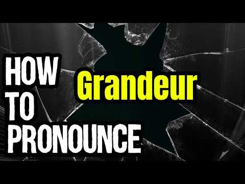 How To Pronounce Grandeur? (CORRECTLY) Meaning & Pronunciation