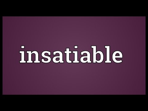 Insatiable Meaning