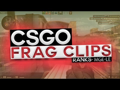 Steam Community :: Video :: CSGO|FRAG CLIPS| MGE-LE RANKS