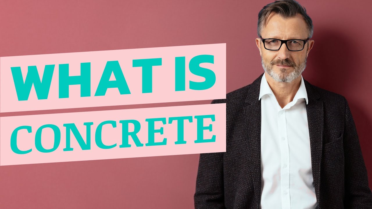 Concrete | Meaning of concrete