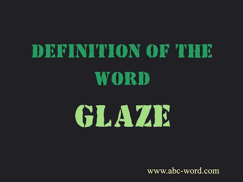 Definition of the word "Glaze"