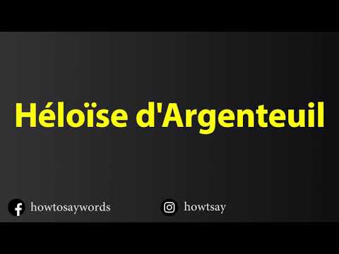 How To Pronounce Heloise d'Argenteuil