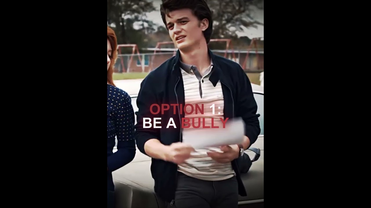 Option 1: be a BULLY | Option 2: be a BABYSITTER #steveharrington #strangerthings