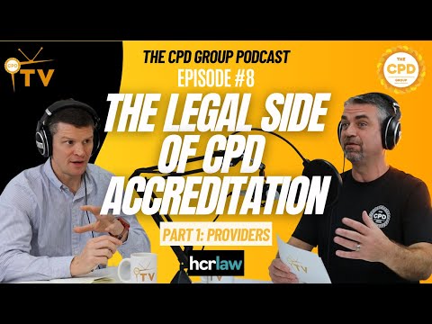 The Legal side of CPD Accreditation | Episode 8 Part 1: Providers