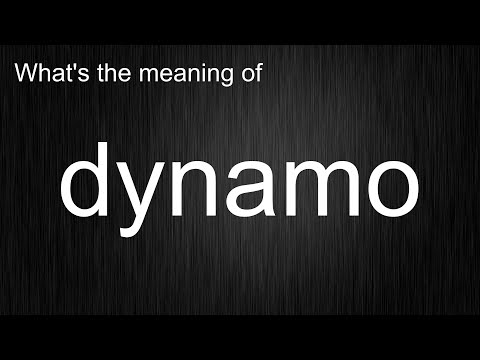 What's the meaning of "dynamo", How to pronounce dynamo?