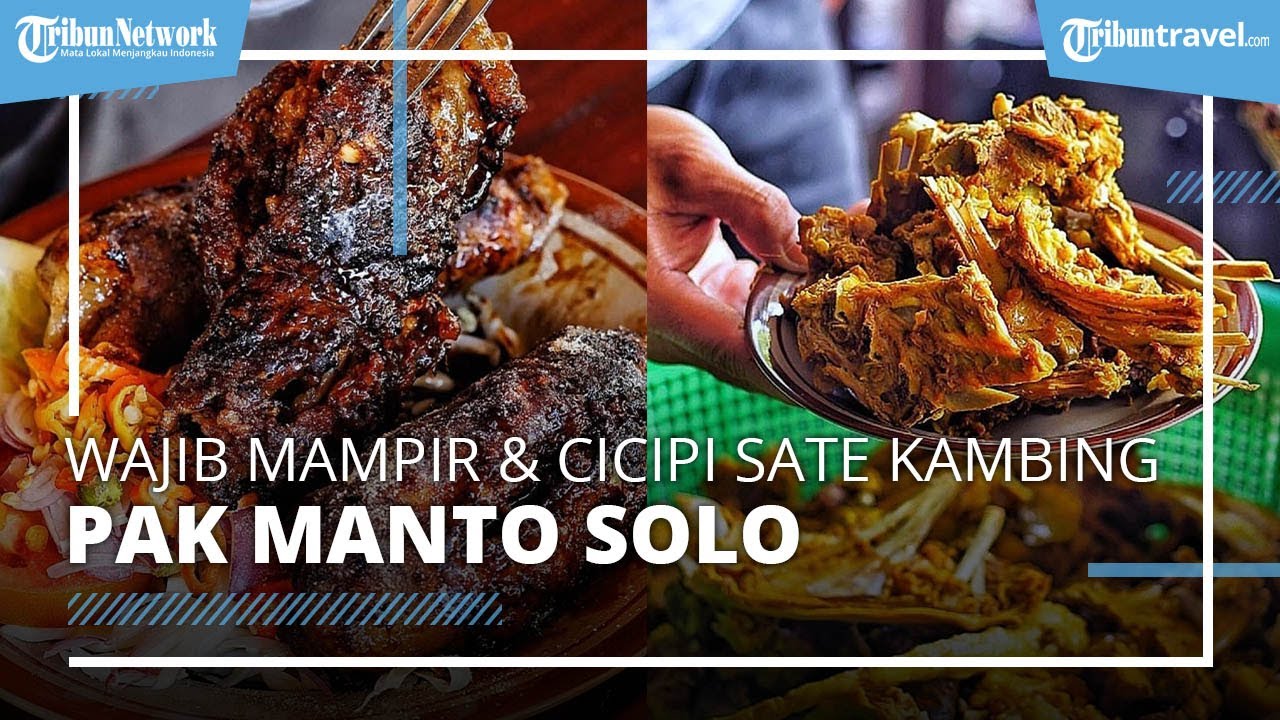 Wajib Mampir ke Warung Sate Kambing Pak Manto yang Legendaris di Solo ...