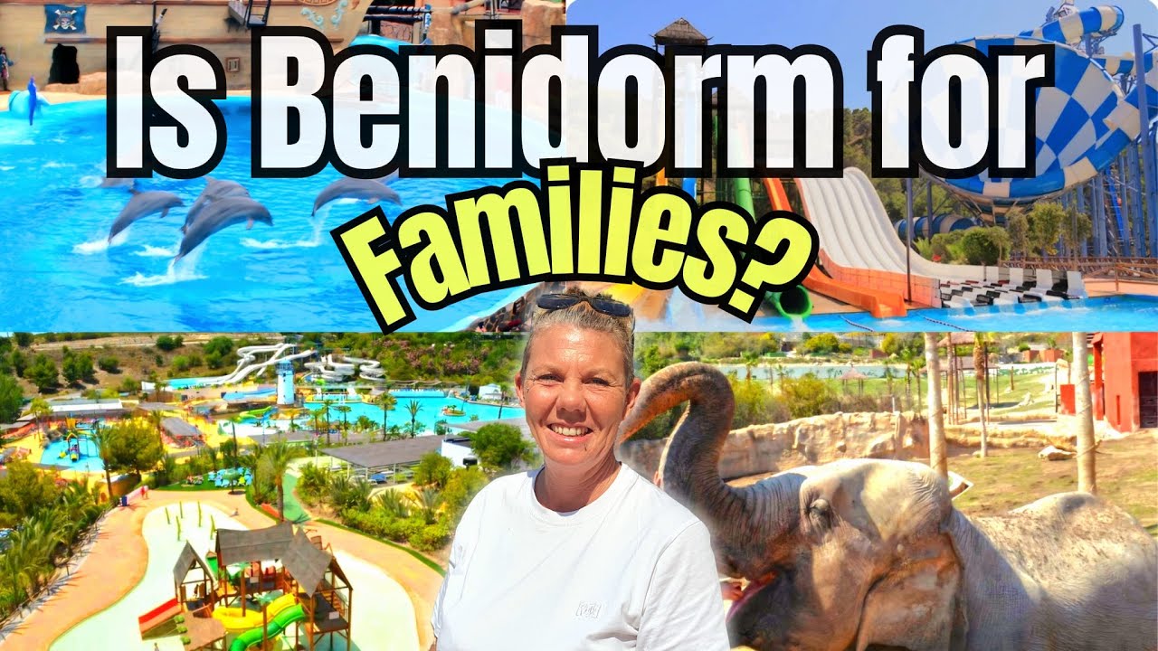 Benidorm - What can you do as a family? Attractions, Activities & Excursions!