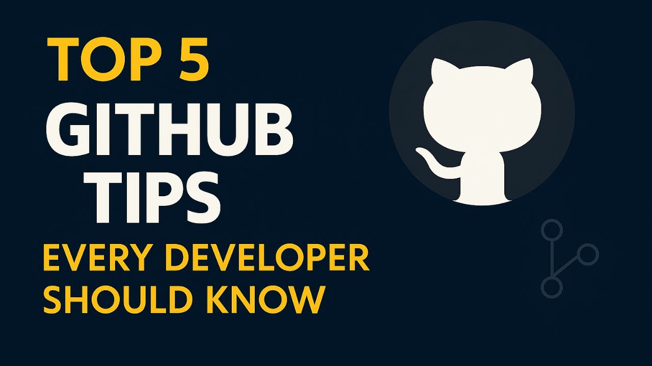 Top 5 GitHub Tips Every Developer Should Know
